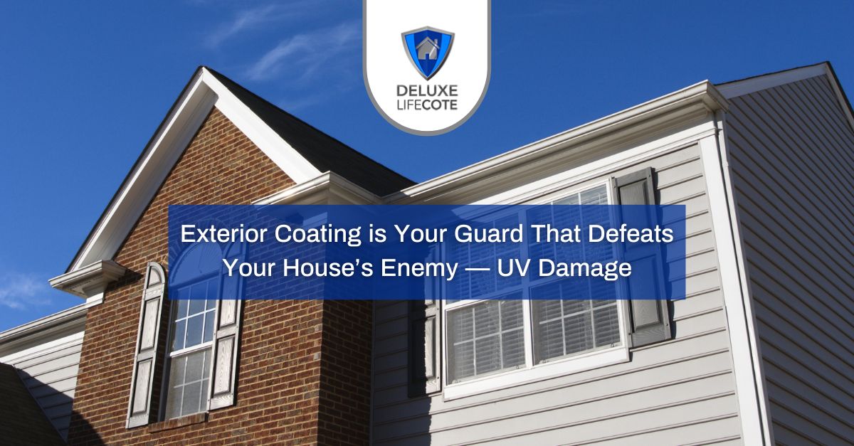 Exterior Coating to Defeat Your House’s Enemy — UV Rays
