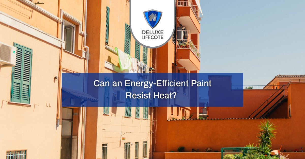 Energy-Efficient Paint: Can It Resist Heat?