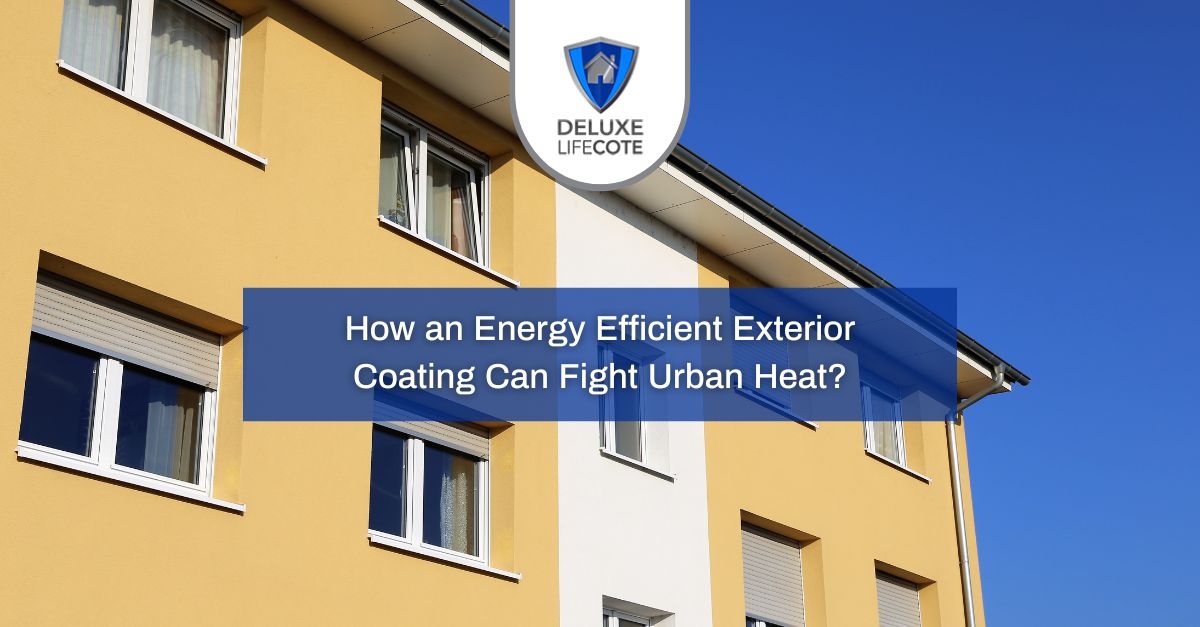 Energy-Efficient Exterior Coating: How It Can Fight Urban Heat?