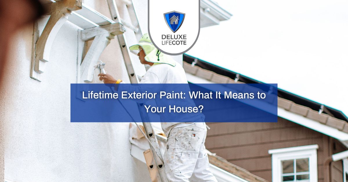 Lifetime Exterior Paint – What It Means?